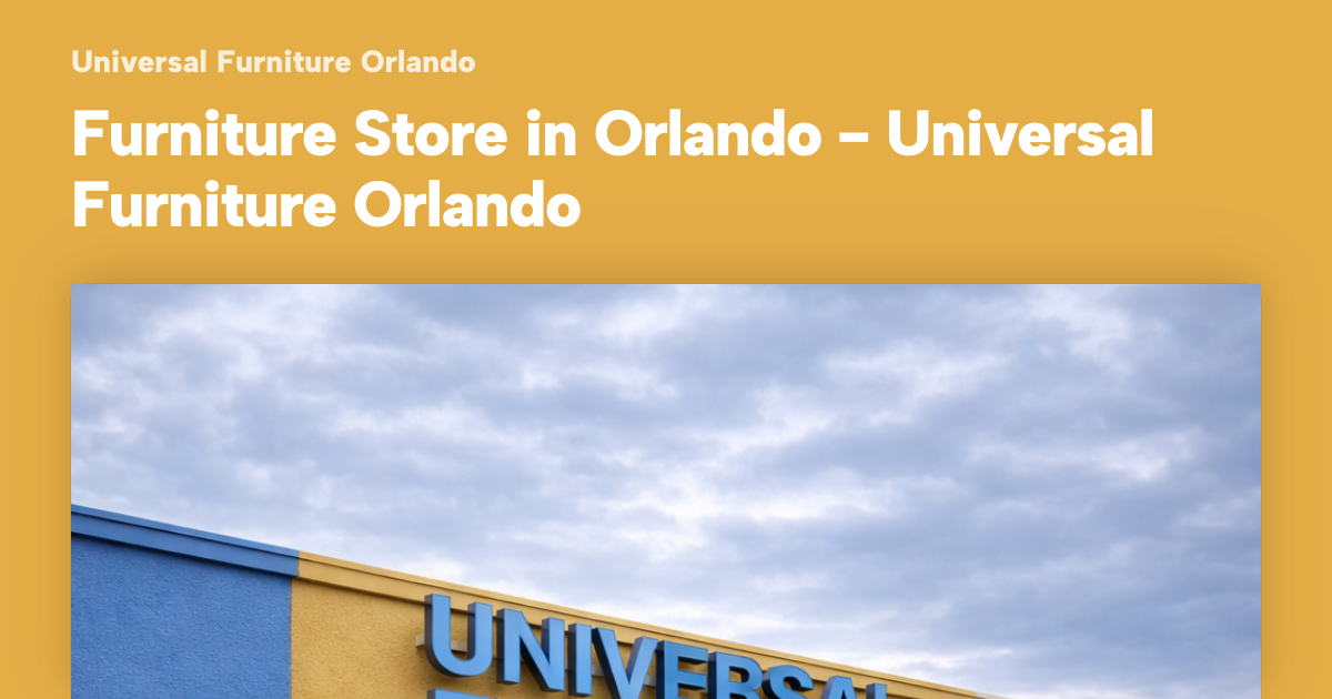 Furniture Store in Orlando - Universal Furniture Orlando